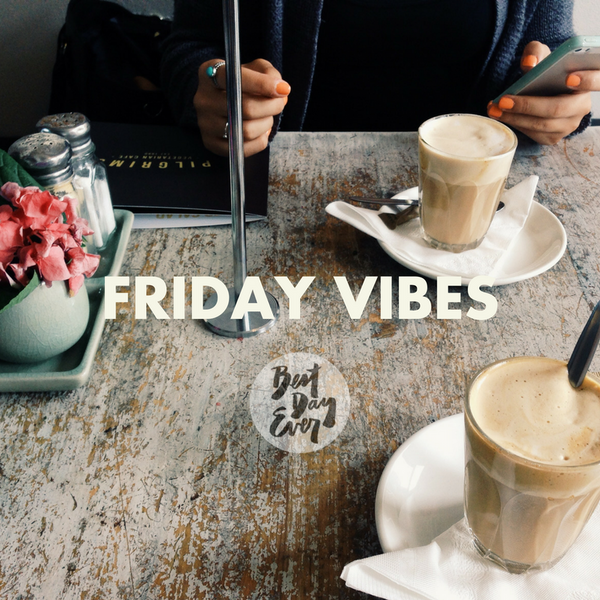 Friday Vibes 06.09.2017 | Best Day Ever